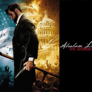 Abraham Lincoln vs. Zombies - Rotten Tomatoes