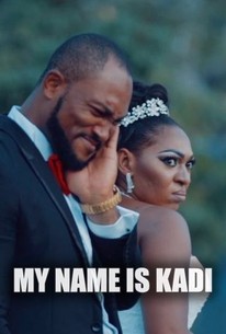 My Name Is Kadi | Rotten Tomatoes