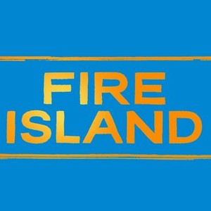 Fire Island - Rotten Tomatoes