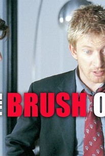 The Brush-Off (2004) - Rotten Tomatoes