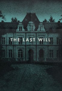 The Last Will (2014) | Rotten Tomatoes