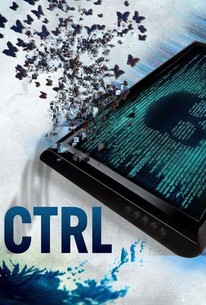 CTRL - Movie Reviews | Rotten Tomatoes