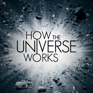 How the Universe Works - Rotten Tomatoes