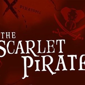 The Scarlet Pirate - Rotten Tomatoes
