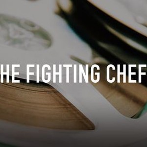 The Fighting Chefs - Rotten Tomatoes
