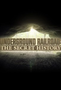 Underground Railroad: The Secret History: Season 1 | Rotten Tomatoes