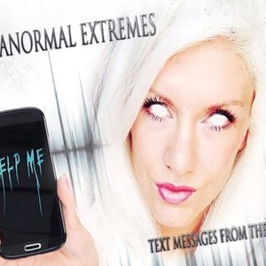 Paranormal Extremes: Text Messages From the Dead - Rotten Tomatoes