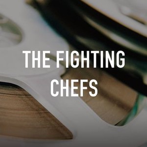 The Fighting Chefs - Rotten Tomatoes