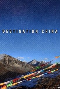 Destination China: Season 1 | Rotten Tomatoes