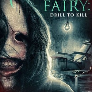 Tooth Fairy: Drill to Kill - Rotten Tomatoes