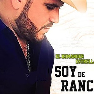 Soy de rancho - Rotten Tomatoes