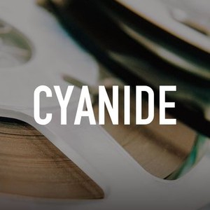 Cyanide - Rotten Tomatoes