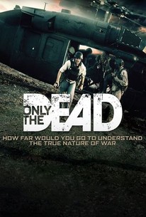 Only the Dead | Rotten Tomatoes