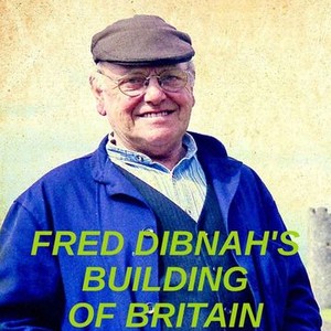 Fred Dibnah's Building of Britain: Season 1, Episode 6 - Rotten Tomatoes
