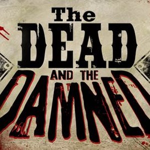 The Dead and the Damned - Rotten Tomatoes