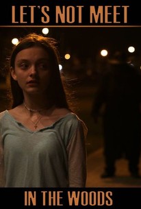 Let's Not Meet in the Woods | Audience Reviews | Rotten Tomatoes