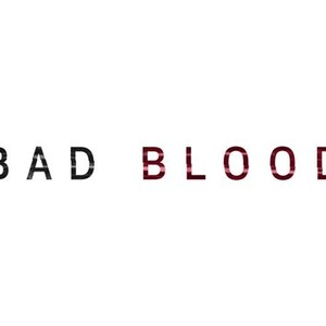 Bad Blood: Season 1, Episode 2 - Rotten Tomatoes