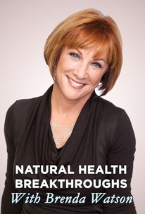 Natural Health Breakthroughs With Brenda Watson: Season 1 | Rotten Tomatoes