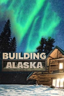 Building Alaska: Season 12 | Rotten Tomatoes