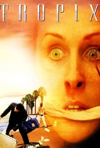 Tropix (2002) | Rotten Tomatoes