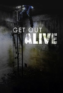 Get Out Alive - Rotten Tomatoes