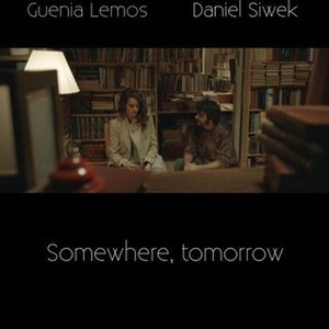 Somewhere, Tomorrow - Rotten Tomatoes