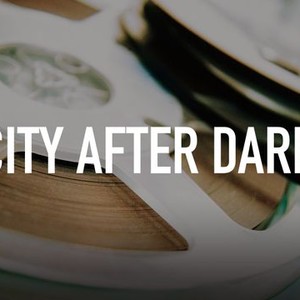City After Dark - Rotten Tomatoes