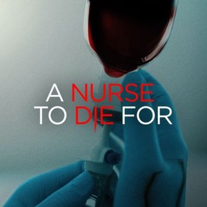 A Nurse to Die For - Rotten Tomatoes