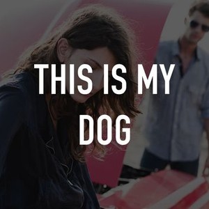 This Is My Dog - Rotten Tomatoes