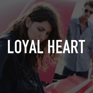 Loyal Heart - Rotten Tomatoes