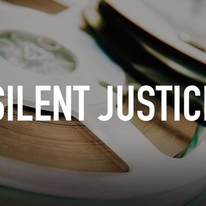 Silent Justice - Rotten Tomatoes