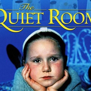 The Quiet Room - Rotten Tomatoes