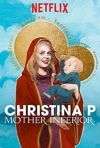 Christina P: Mother Inferior | Audience Reviews | Rotten Tomatoes