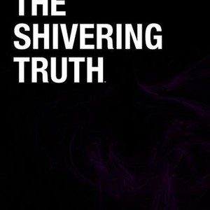 The Shivering Truth - Rotten Tomatoes