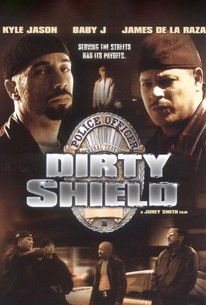 Dirty Shield | Rotten Tomatoes