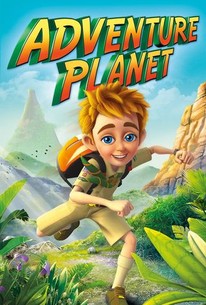 Adventure Planet (2014) | Rotten Tomatoes