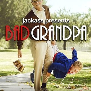 Jackass Presents: Bad Grandpa - Rotten Tomatoes