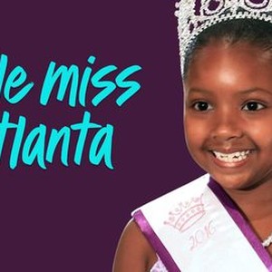 Little Miss Atlanta - Rotten Tomatoes