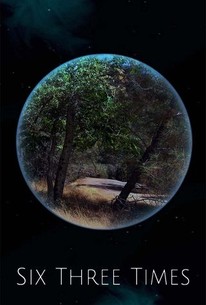 Six Three Times | Rotten Tomatoes