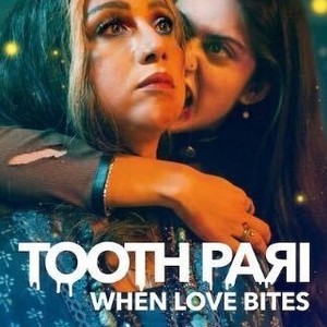 Tooth Pari: When Love Bites - Rotten Tomatoes