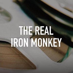 The Real Iron Monkey - Rotten Tomatoes