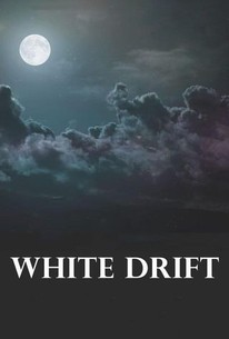 White Drift | Rotten Tomatoes