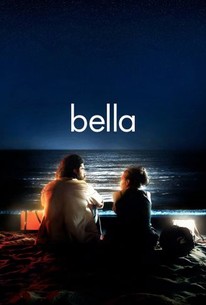 Bella (2006) - Rotten Tomatoes