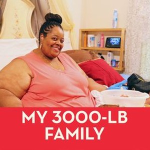 My 3000-Lb Family - Rotten Tomatoes