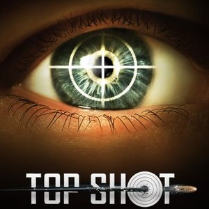 Top Shot - Rotten Tomatoes