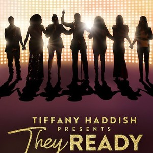 Tiffany Haddish Presents: They Ready - Rotten Tomatoes