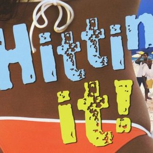 Hittin' It! - Rotten Tomatoes