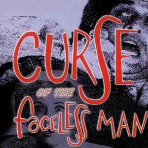 Curse of the Faceless Man - Rotten Tomatoes