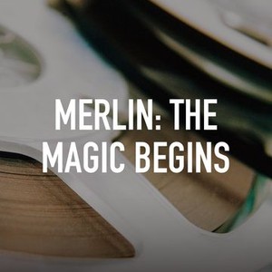Merlin: The Magic Begins - Rotten Tomatoes