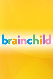 Brainchild: Season 1 | Rotten Tomatoes